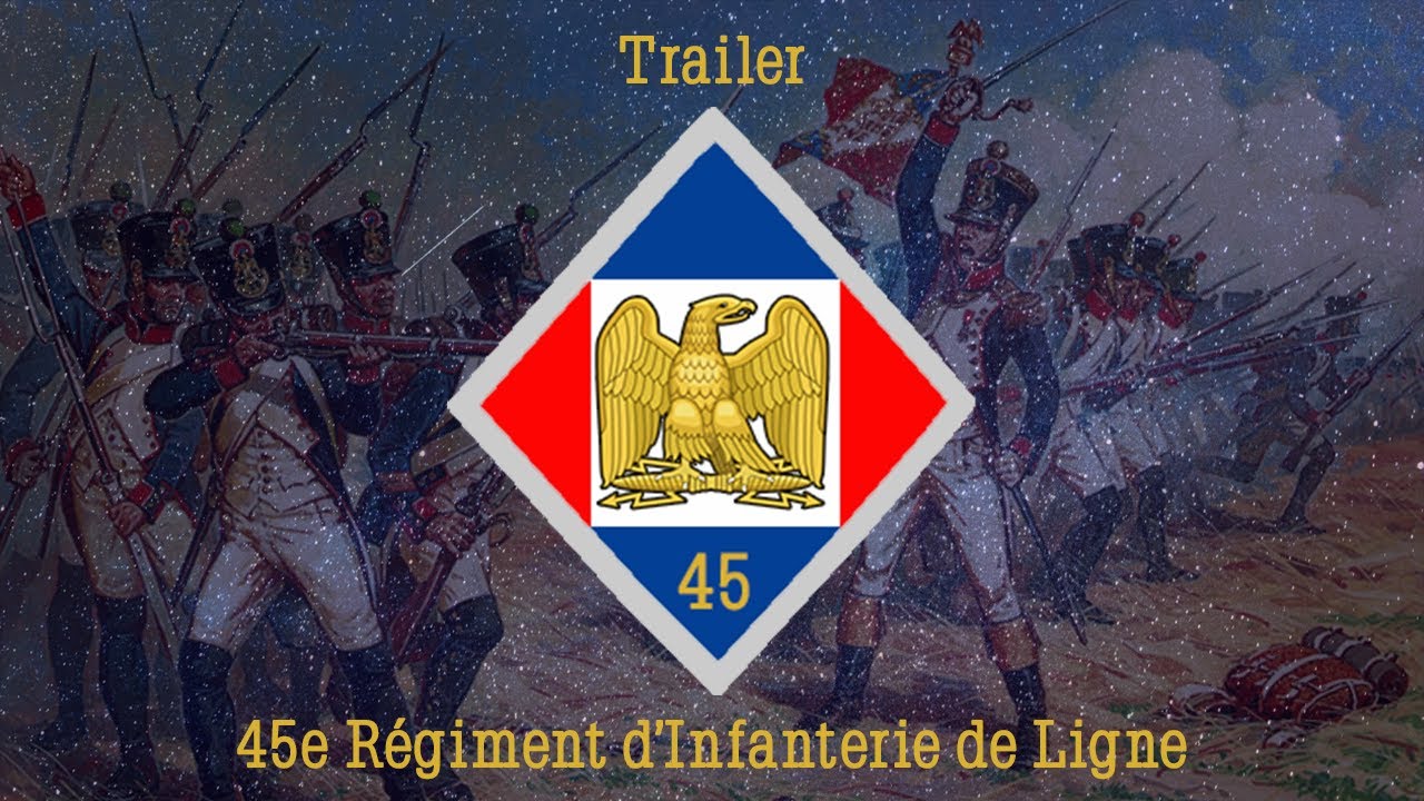 [Trailer] 45e Régiment d'Infanterie de Ligne - YouTube