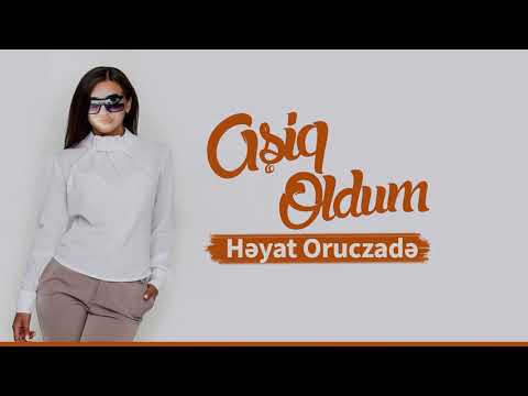 Həyat Oruczade - Aşiq Oldum (Yeni 2021)