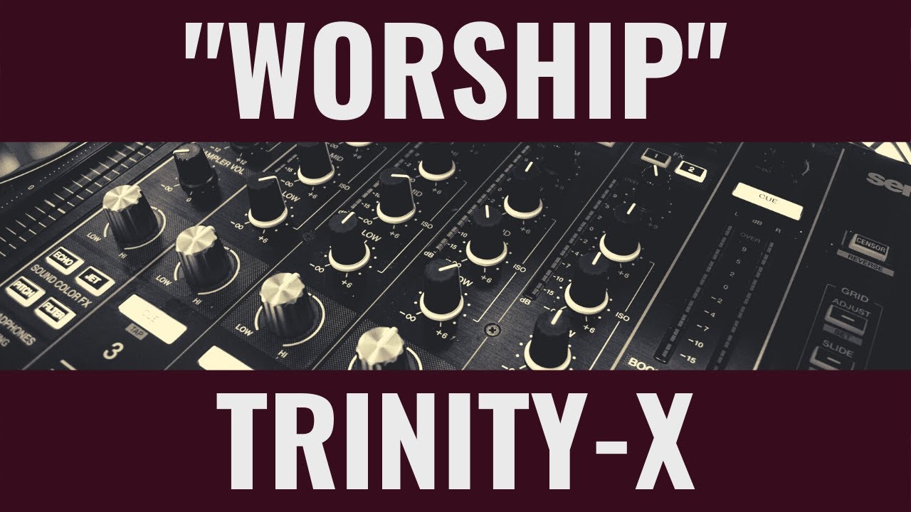 Worship by Trinity-X - YouTube