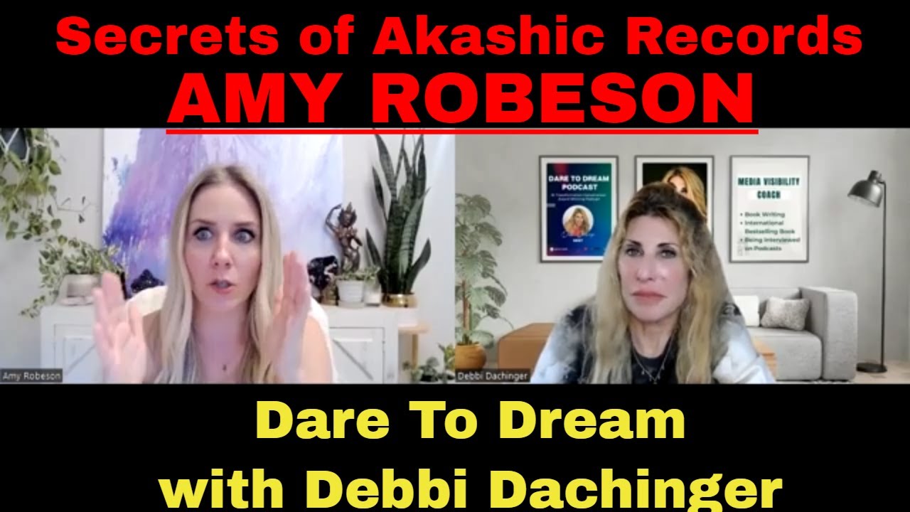 AMY ROBESON: Secrets of The Akashic Records | Dare to Dream With Debbi ...