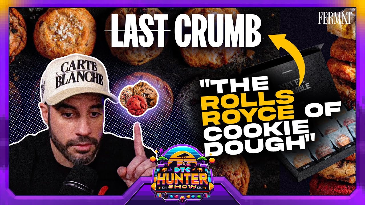 DTC Hunter EP002: Last Crumb Cookies | The Rolls Royce of Cookie Dough ...