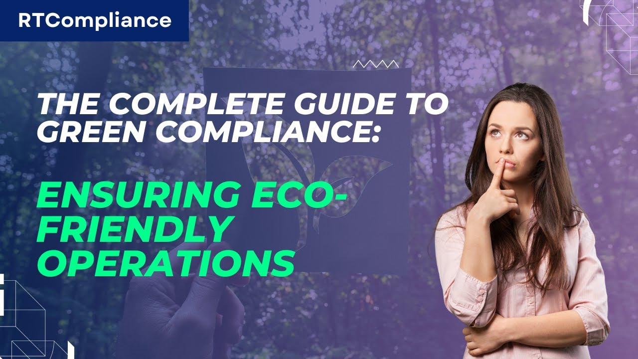 The Complete Guide to Green Compliance: Ensuring Eco-Friendly Operations - YouTube