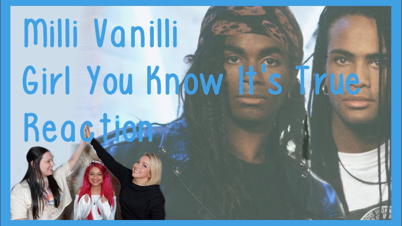 [REACTION] Watching Milli Vanilli - Girl You Know It's True FOR THE FIRST TIME | Otome no Timing ...