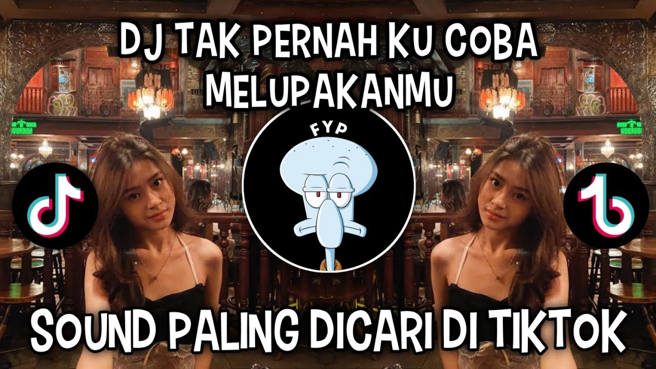 DJ TAK PERNAH KU COBA MELUPAKANMU || SOUND VIRAL DI TIKTOK‼️ - YouTube