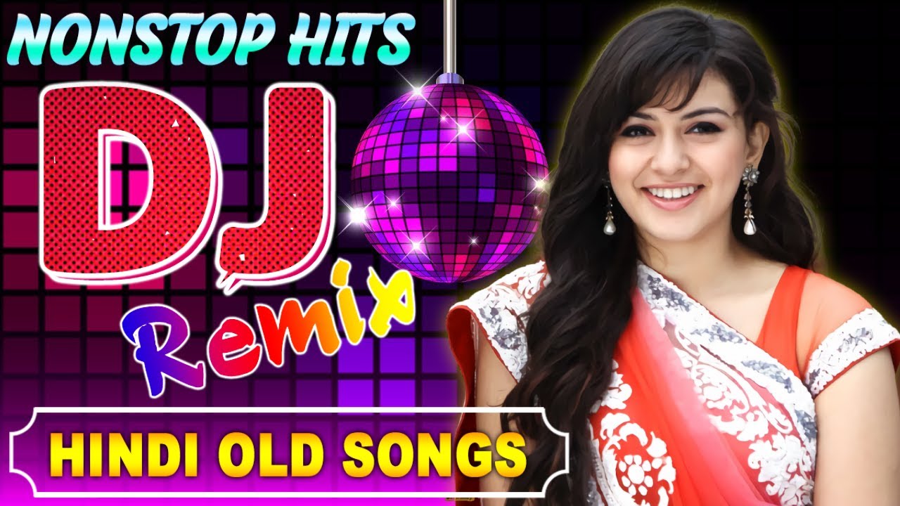 Hindi Old Dj Song | 90s Hindi Superhit Dj Mashup Remix Song (Old is ...