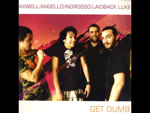 Axwell & Angello & Ingrosso & Laidback Luke – Get Dumb (Mark Knight ...
