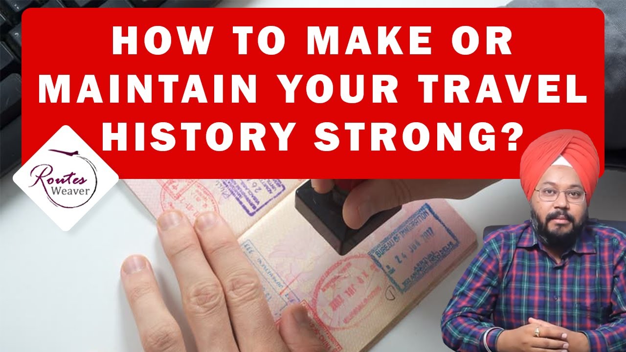 How to make - Maintain your travel history strong? Travel history for ...