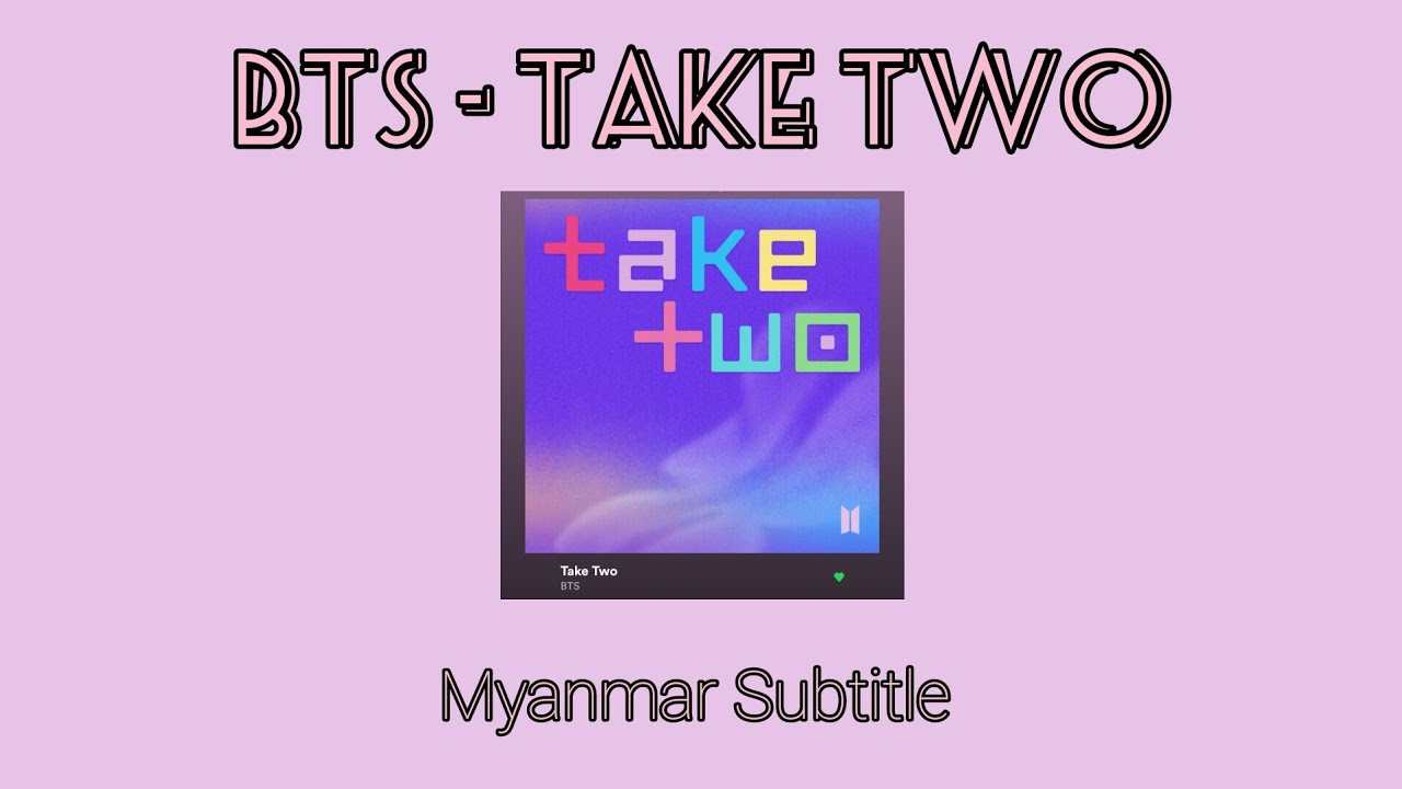 Take Two - BTS//Myanmar Subtitle #bts #mmsub #btslyrics #lilaccho - YouTube