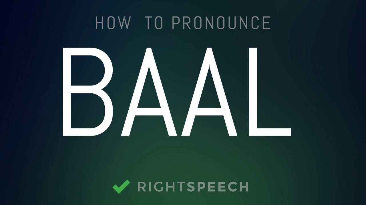 Baal - How to pronounce Baal - YouTube