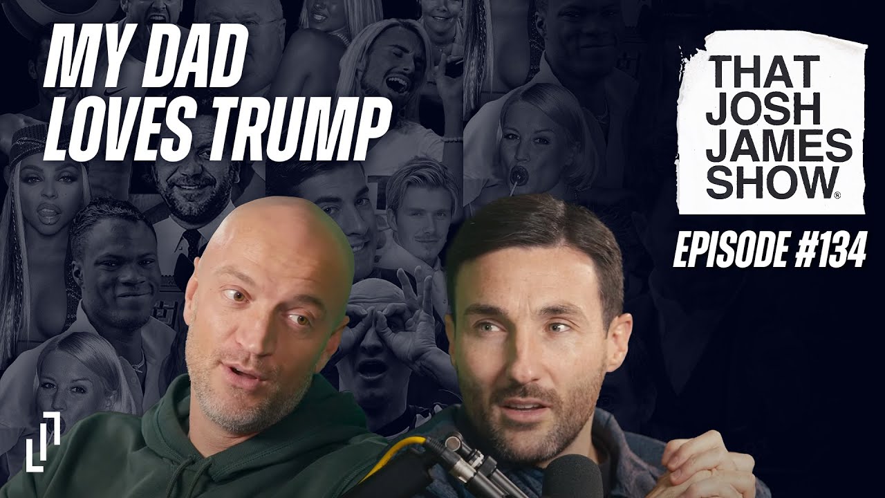 EP 134 - My Dad Loves Trump - That Josh James Show #comedy #podcast ...