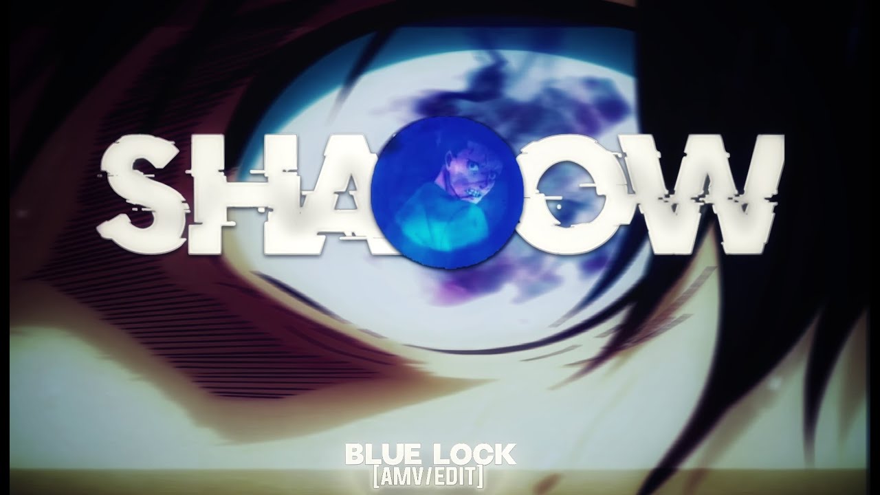 Shadow || Blue Lock || [AMV/Edit] - YouTube