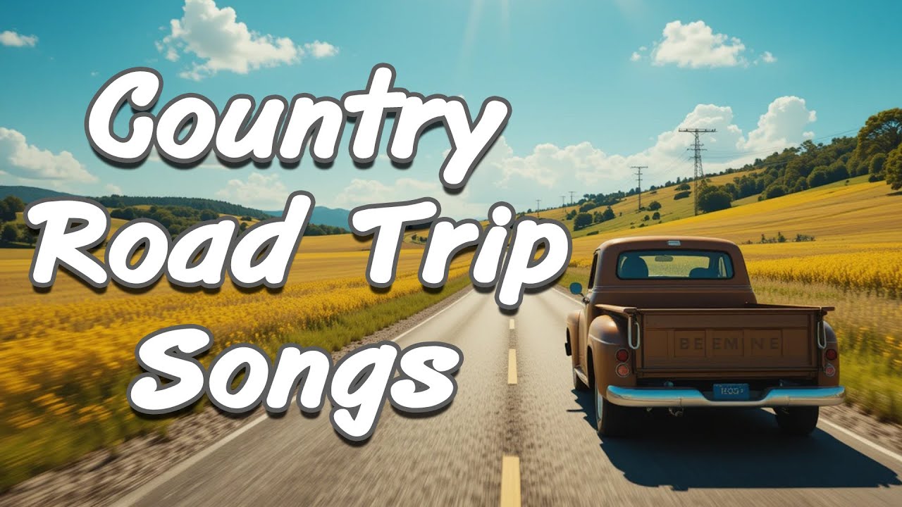 Best Upbeat Country Road Trip Songs - YouTube