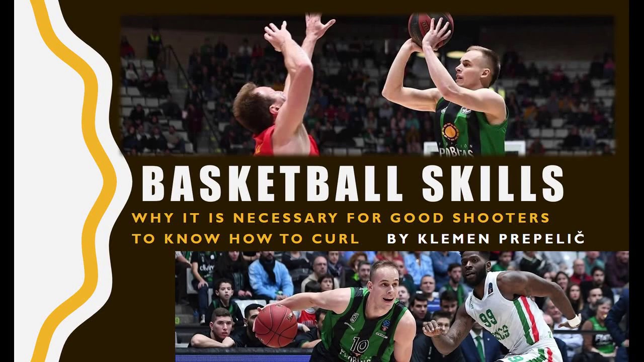 Basketball SKILLS (6): Using CURL is "Must Have" for SHOOTERS by Klemen ...