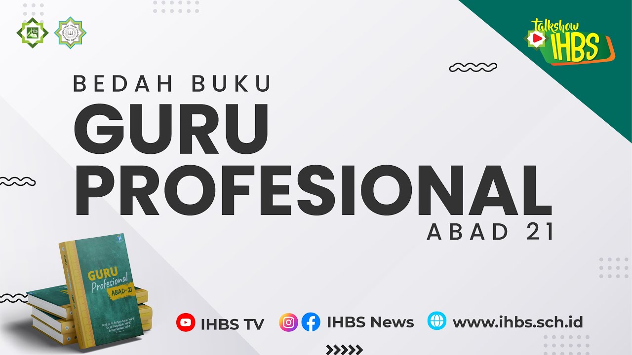 [RUANG ILMU] Bedah Buku "Guru Profesional Abad 21" | karya : Prof. Dr. H. Sofyan Sauri, M.Pd ...