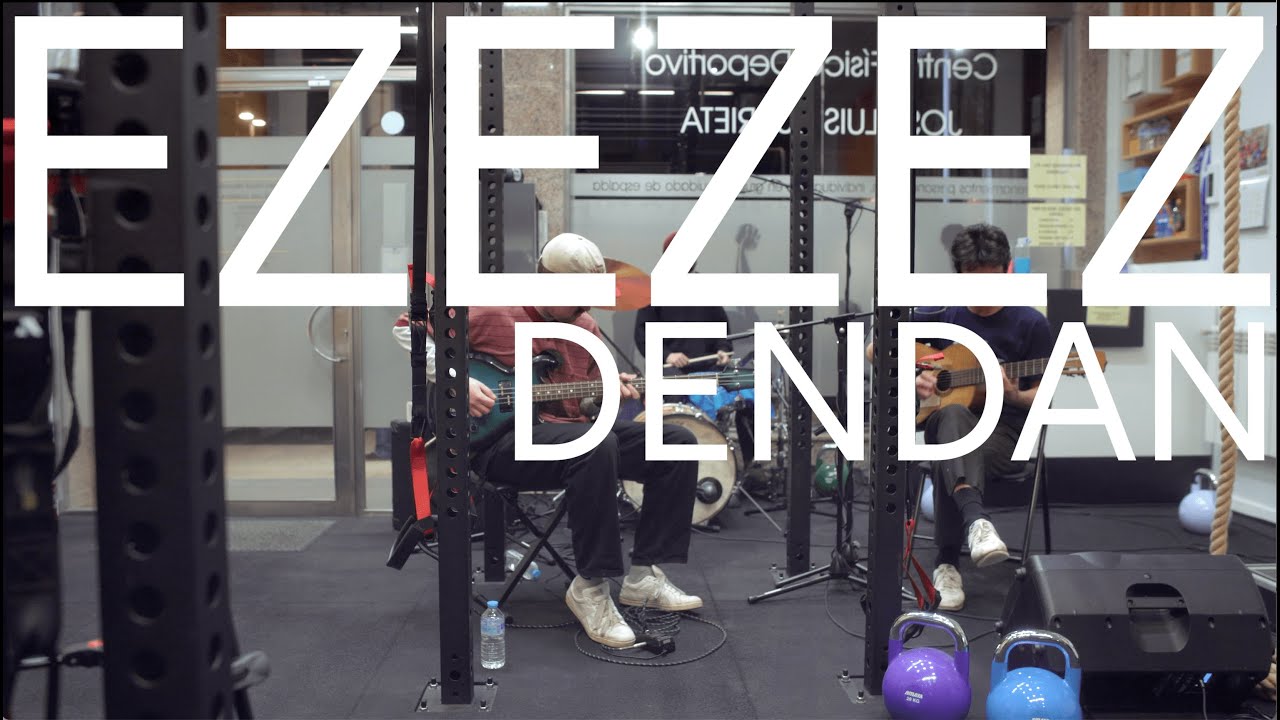 EZEZEZ DENDAN - YouTube