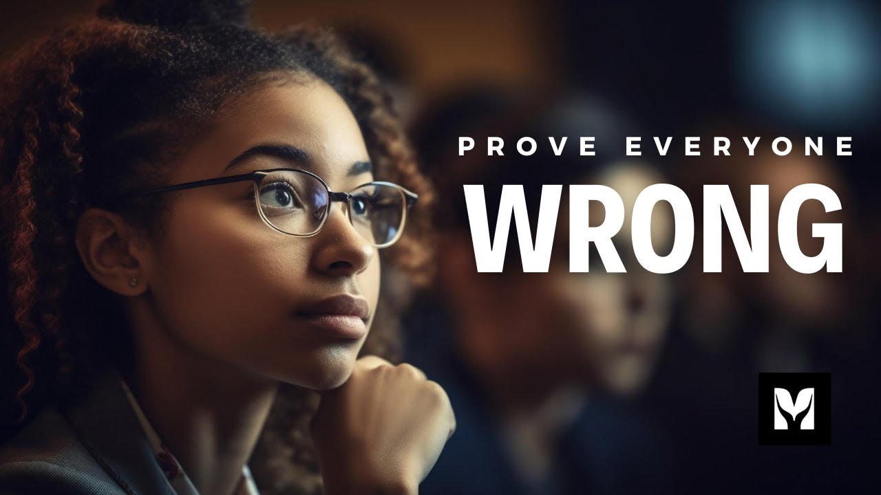 Prove Everyone Wrong - Motivational Speech (Inspirational & Powerful ...