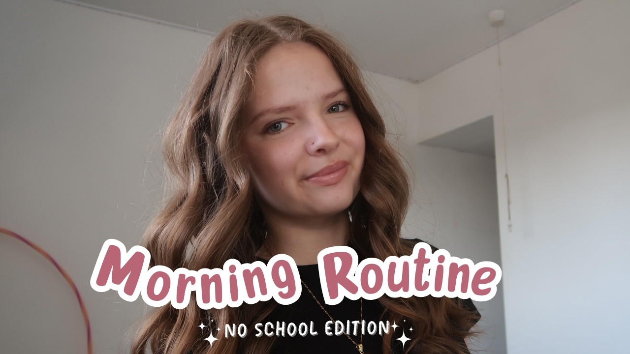 Morning routine NO SCHOOL EDITION - YouTube