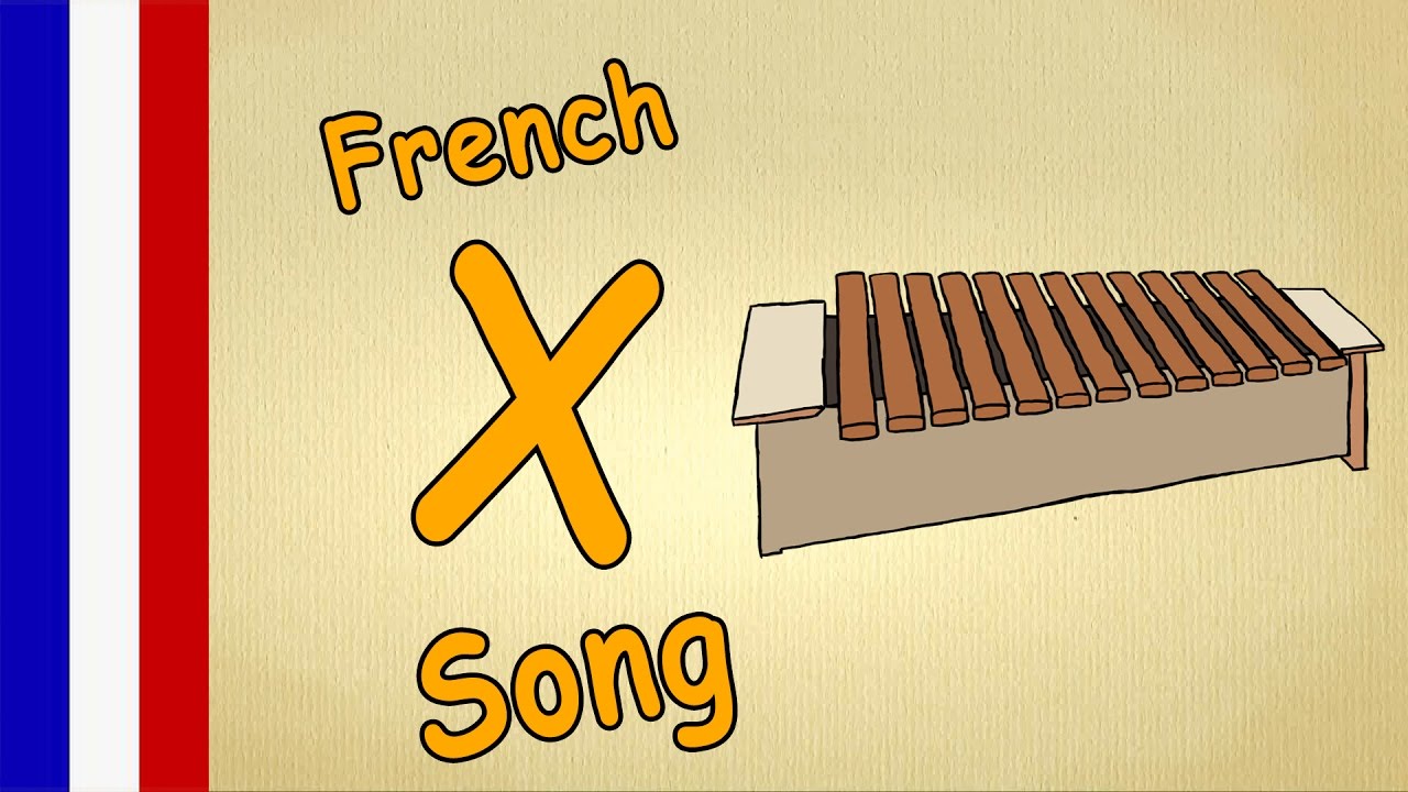 The French X Song Learn The French Alphabet Songs For Kids With the-french-x-song-learn-the-french-alphabet-songs-for-kids-with