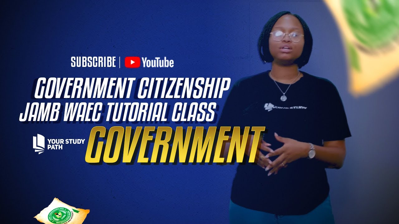 CITIZENSHIP GOVERNMENT 2024 JAMB WAEC TUTORIAL CLASS YOUR STUDY PATH ...