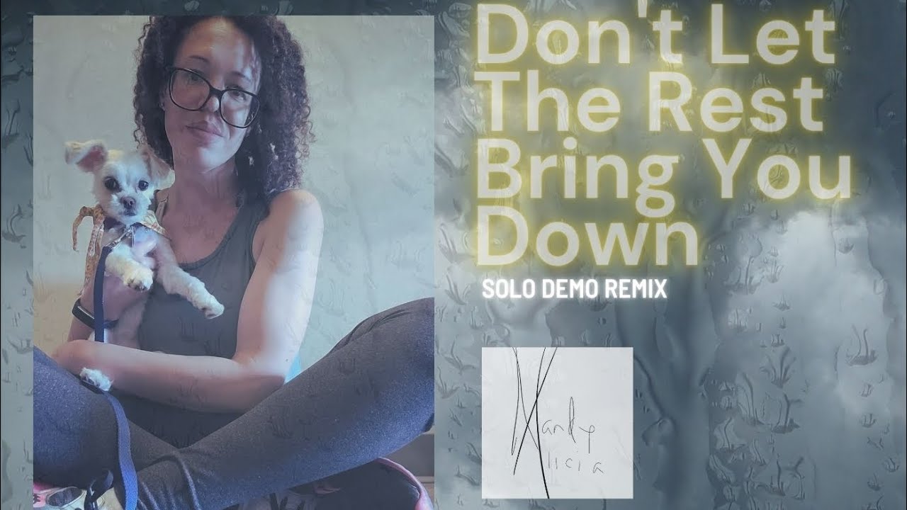Don't Let The Rest Bring You Down: Solo Demo Remix - YouTube