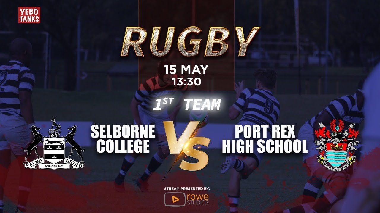 Selborne College 1st XV vs Port Rex 1st XV Rugby - YouTube