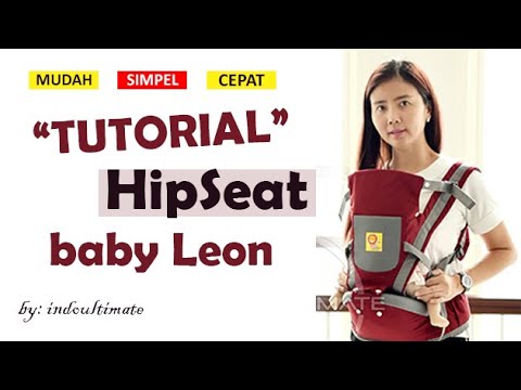 TUTORIAL CARA MENGGUNAKAN HIPSEAT BABY LEON PRAKTIS by Indoultimate