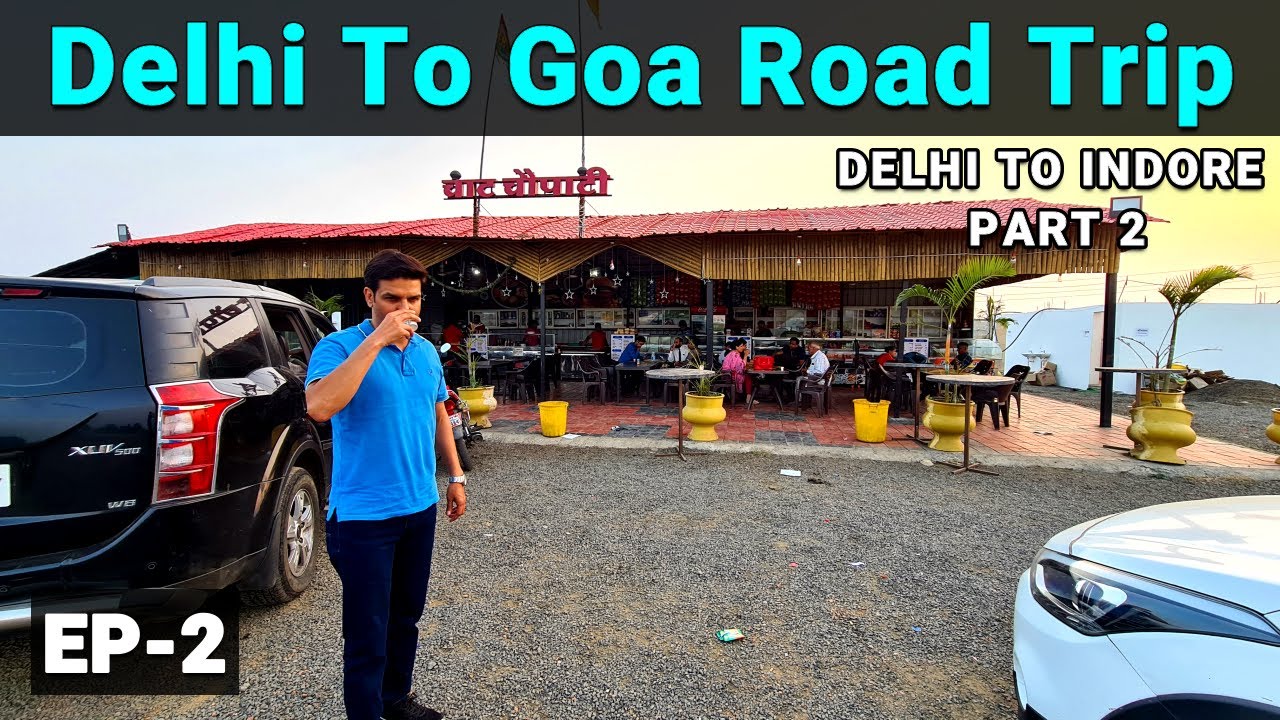 Delhi To Goa By Road | Delhi To Indore Part 2 | Delhi To Goa Road Trip ...