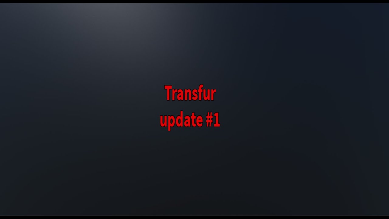 New Transfur update #1 - YouTube