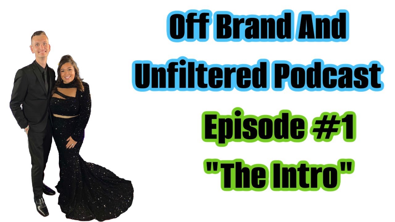 Off Brand And Unfiltered Podcast Episode #1 "The Intro" - YouTube