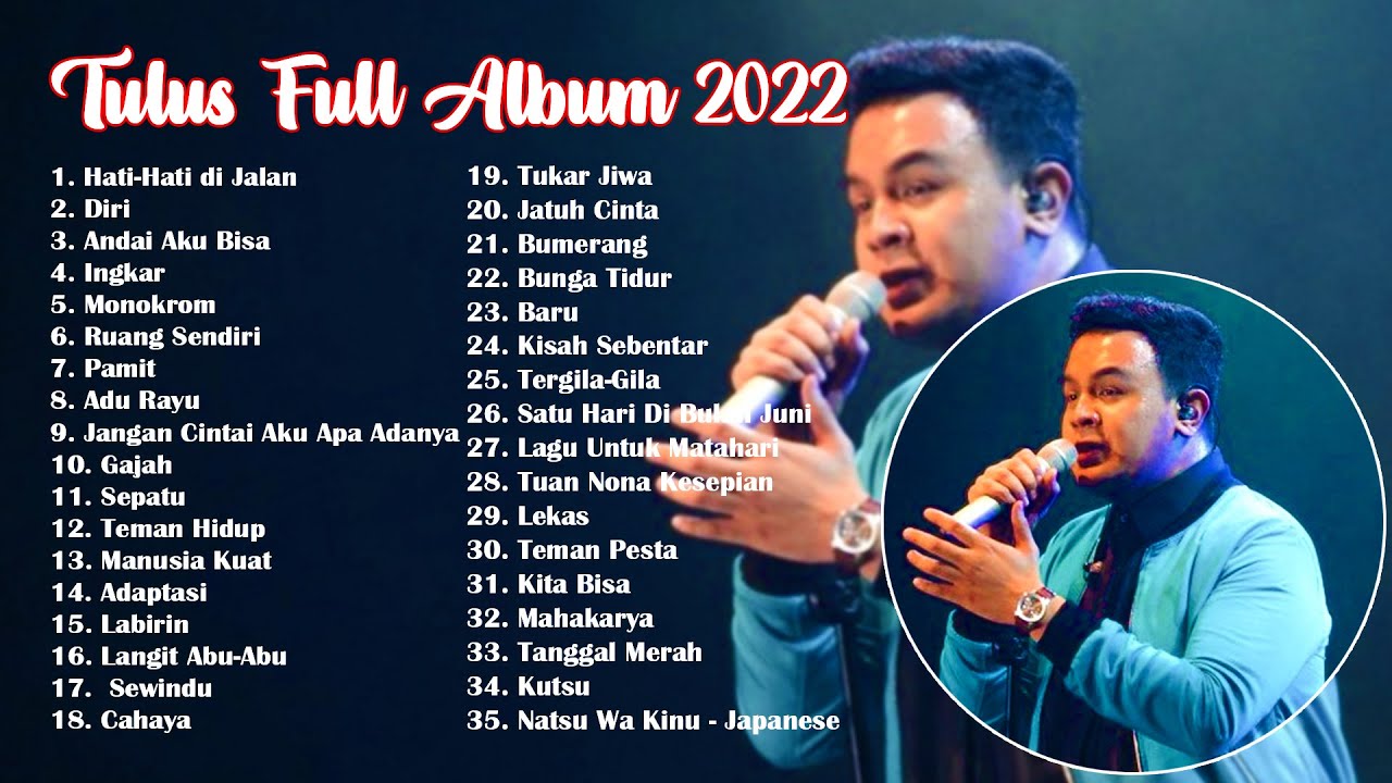 Tulus Full Album Terbaik 2022 - Hati-Hati di Jalan, Diri, Andai Aku ...