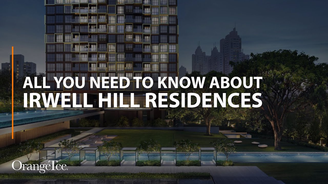 All you need to know about Irwell Hill Residences | New Prime Luxury ...