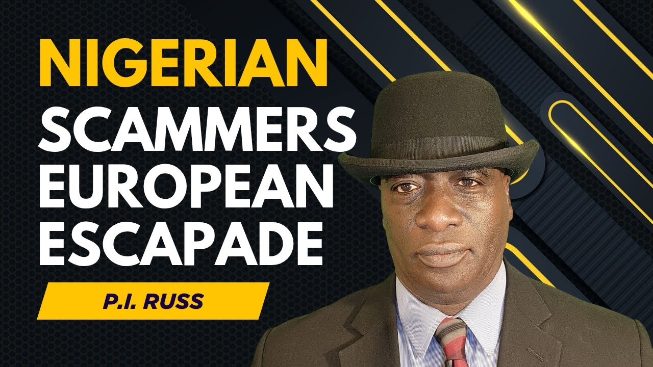 Nigerian 419 Scammers European Escapade! PER reacts - YouTube