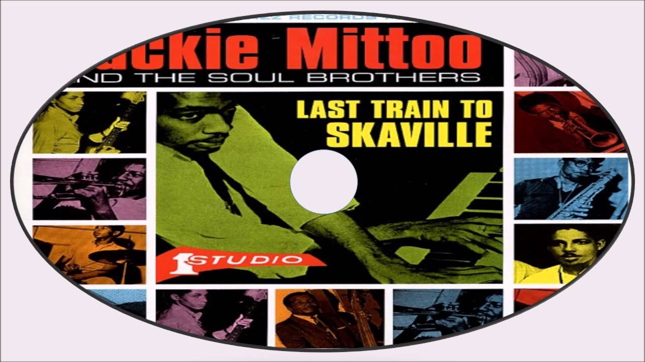 Jackie Mittoo & The Soul Brothers-Chicken & Booze 1969 (Last Train To ...