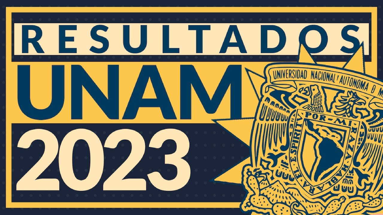Resultados UNAM 2023: cuándo salen y cómo consultarlos - YouTube
