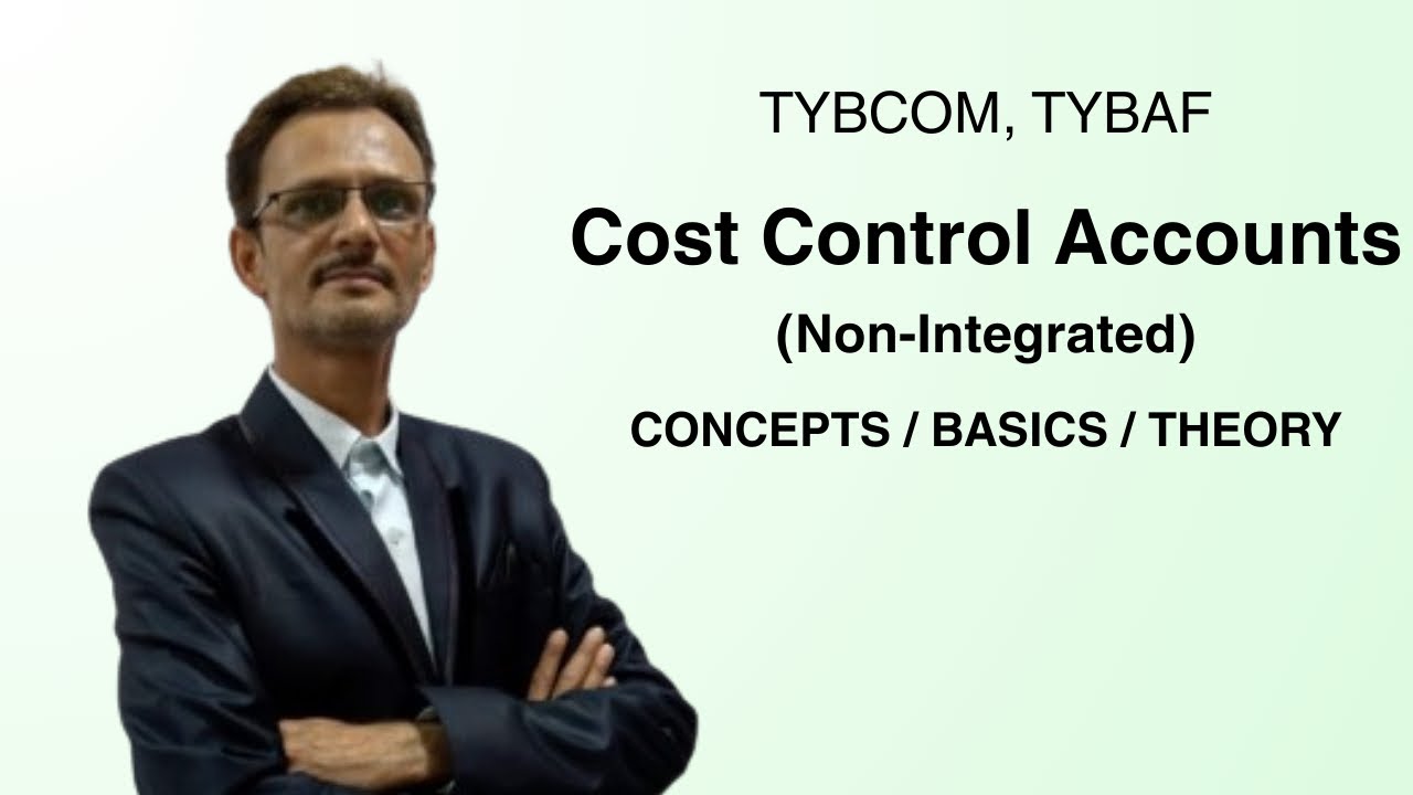 Cost Control Accounts (Non-Integrated) Concepts / Basics / Theory - YouTube
