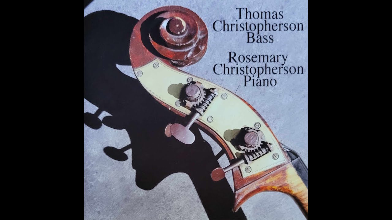 Thomas Christopherson Bass and Rosemary Christopherson Piano ALBUM ...