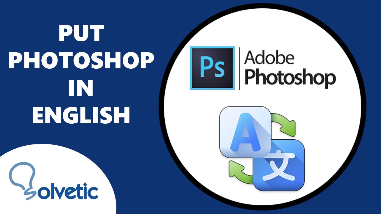 How To Put Photoshop In English Change Language YouTube How To Put Photoshop In English Change Language YouTube