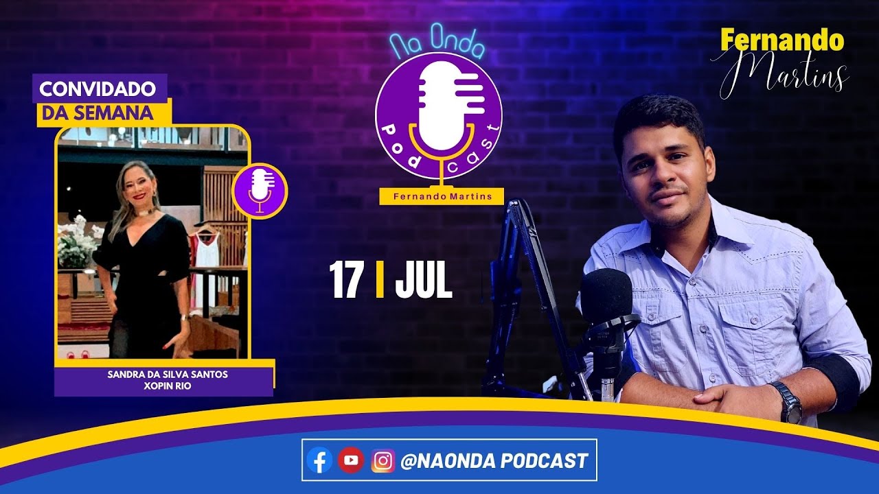 NA ONDA PODCAST #61 SANDRA DA SILVA SANTOS XOPIN RIO - YouTube