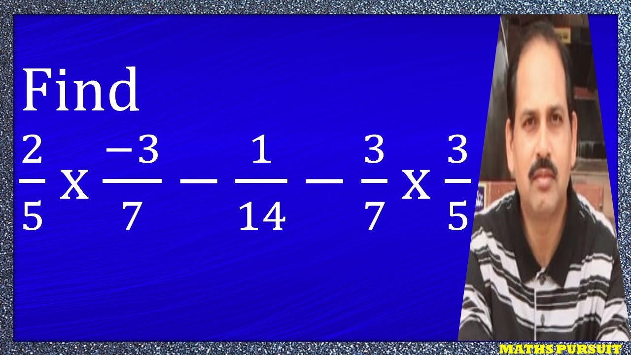 Find 2 5 X 3 7 1 14 3 7 X 3 5 YouTube