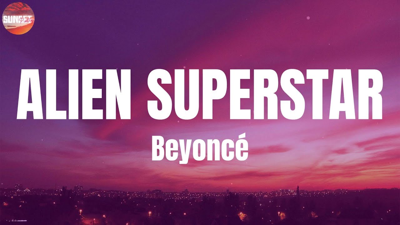 Beyoncé - ALIEN SUPERSTAR (Lyrics) - YouTube