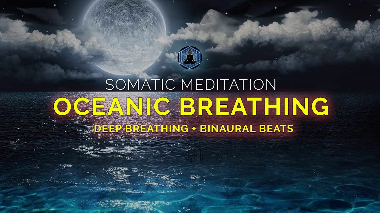 Oceanic Breathing Somatic Meditation Guided Breathwork Meditation