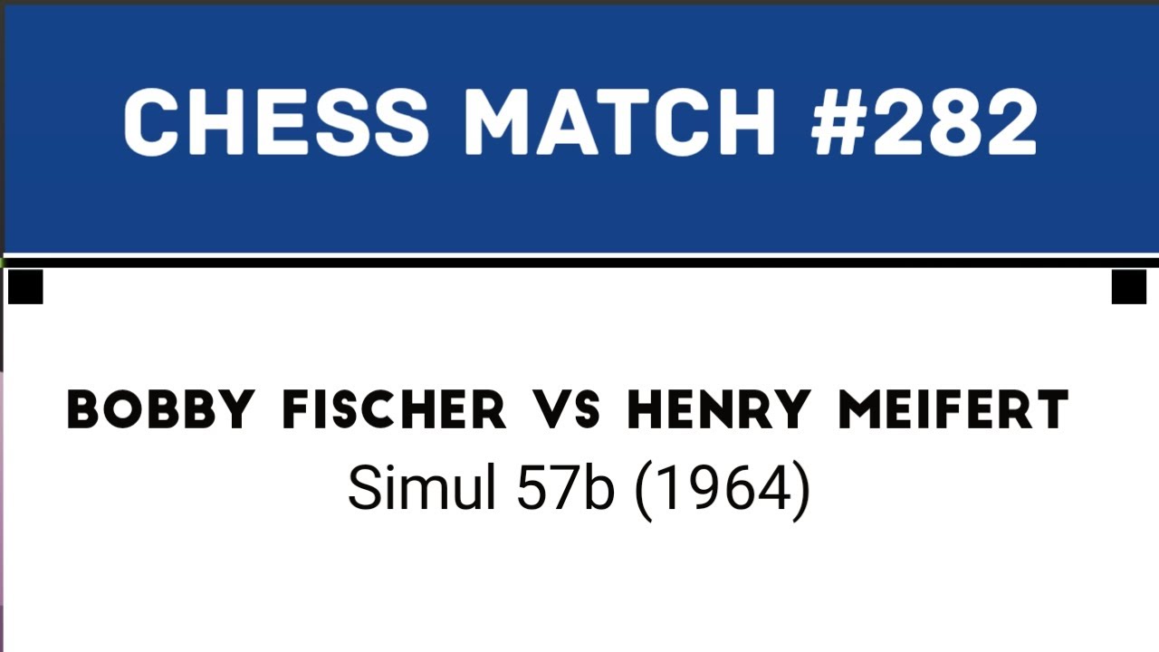 Bobby Fischer vs Henry Meifert • Simul 57b (1964) - YouTube