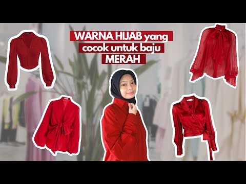 REKOMENDASI WARNA HIJAB YANG COCOK UNTUK BAJU MERAH [FASHION TIPS]