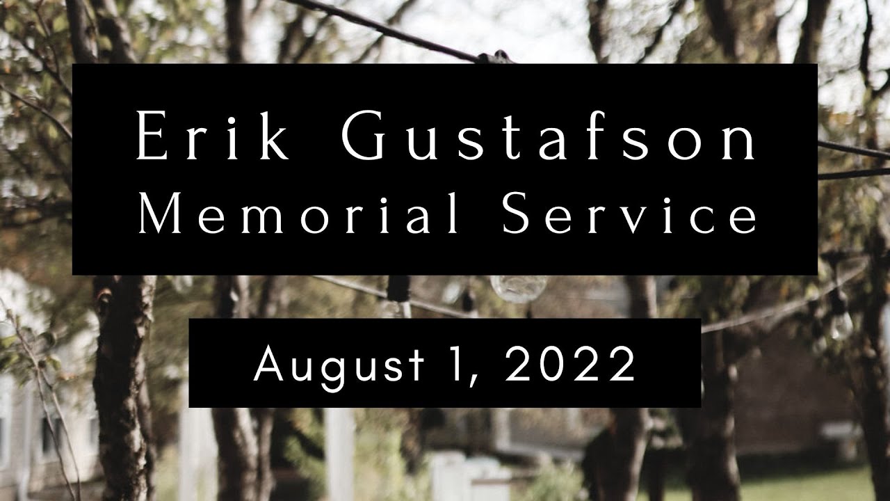 Erik Gustafson Memorial Service - YouTube