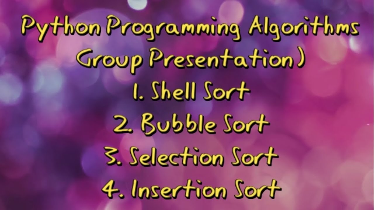 Sorting Algorithms Shell Sort Bubble Sort Selection Sort Insertion