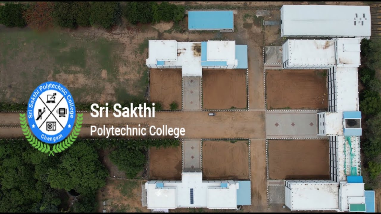 Sri Sakthi Polytechnic College Infrastructure Virtual Tour, May 2024 ...