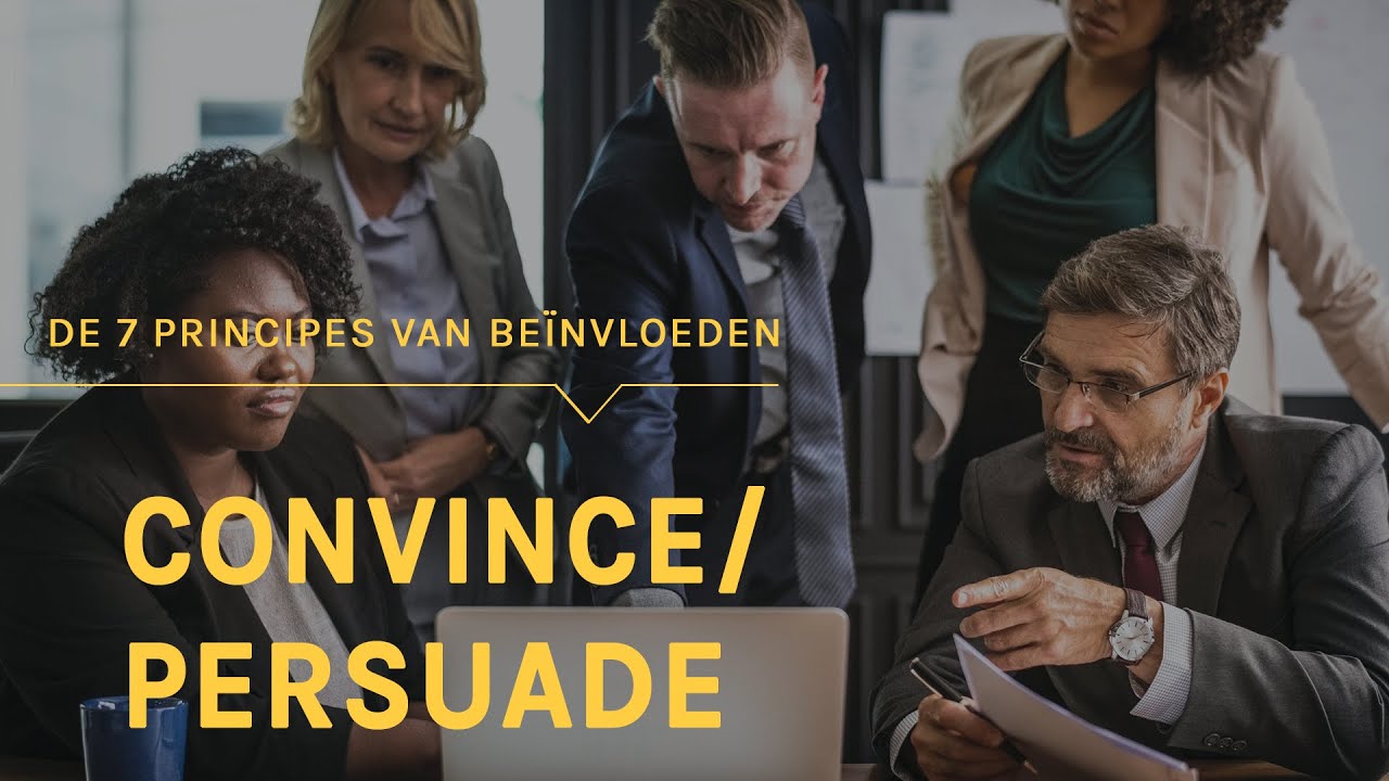 Overtuigen op 2 manieren: to convince & to persuade | De 7 principes ...