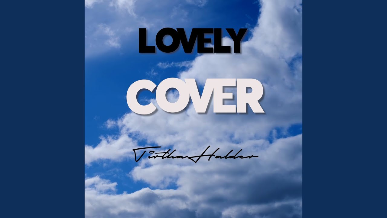 Lovely (Cover) - YouTube Music