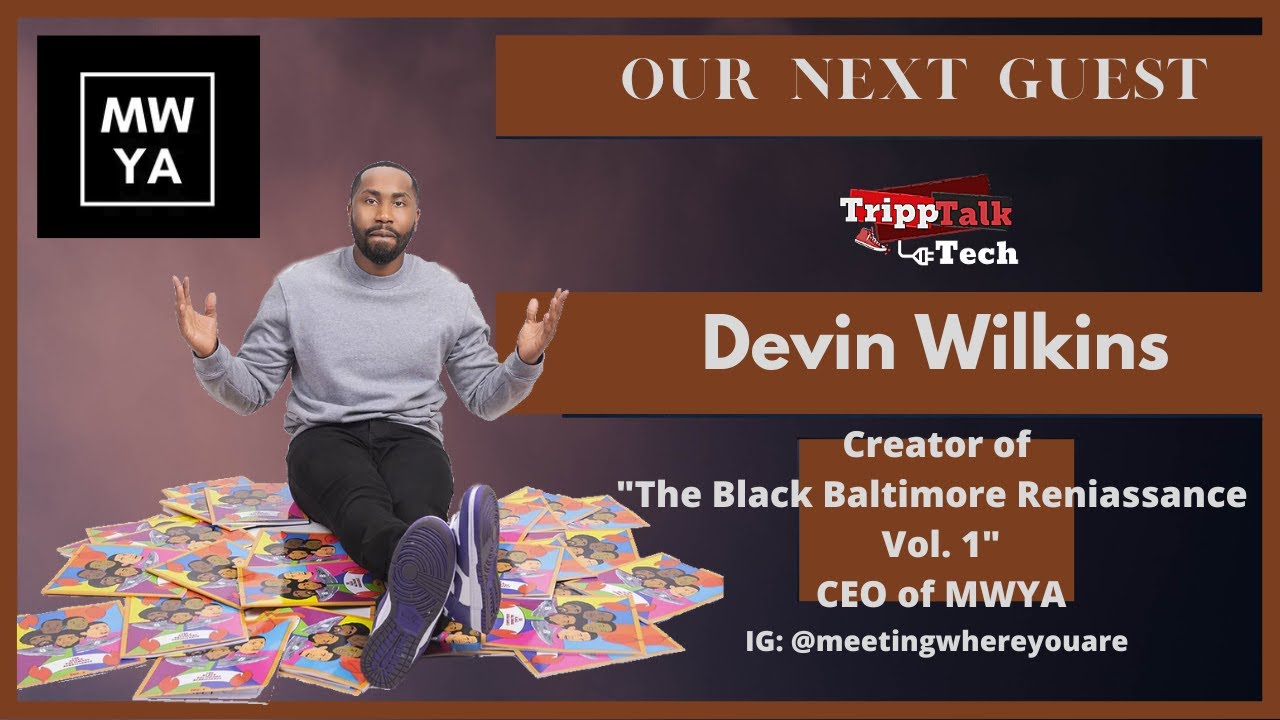 Devin Wilkins- TrippTalk Tech (S2E17): "Creating a Different Narrative ...