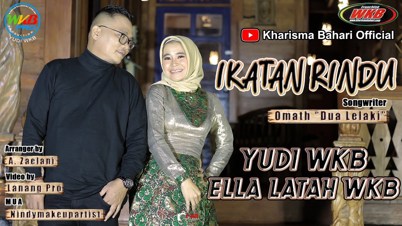 IKATAN RINDU - YUDI WKB FEAT ELLA LATAH WKB (OFFICIAL MUSIC VIDEO ...